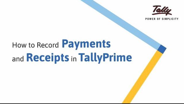 How to Record Payments and Receipts in TallyPrime - Tally Prime ...
